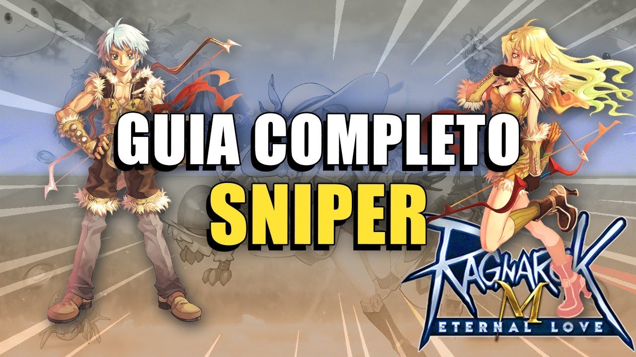 Guia Completo da Classe SNIPER | Ragnarok M: Eternal Love - YouTube