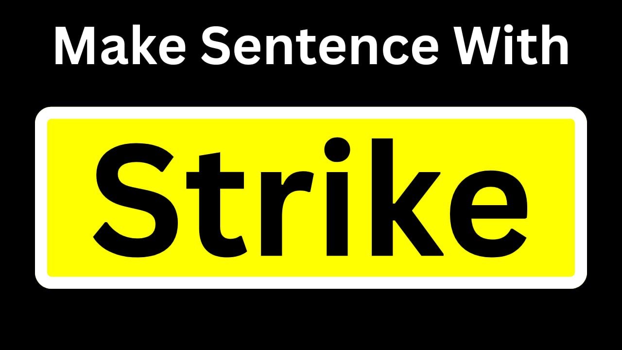 Strike Sentence | Strike Make Sentence | Make Sentence Of Strike | Make ...