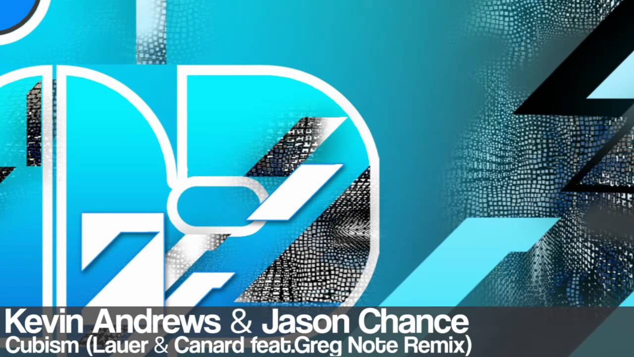 Kevin Andrews & Jason Chance - Cubism (Lauer & Canard feat.Greg Note ...