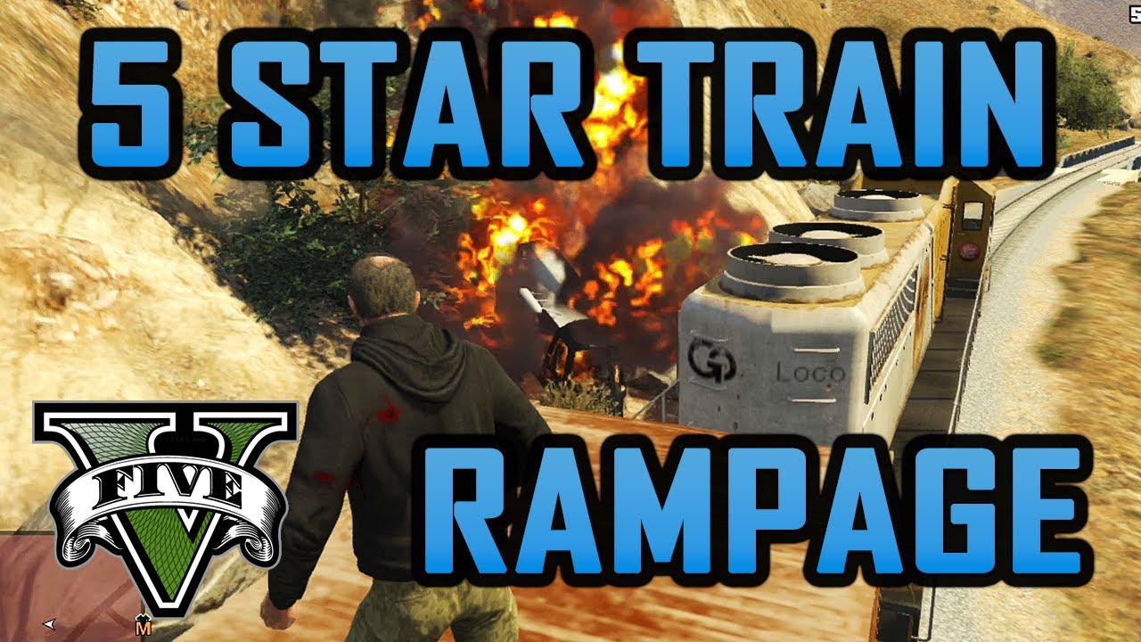 GTA V - Train Rampage! (5 Star Wanted Level) - YouTube
