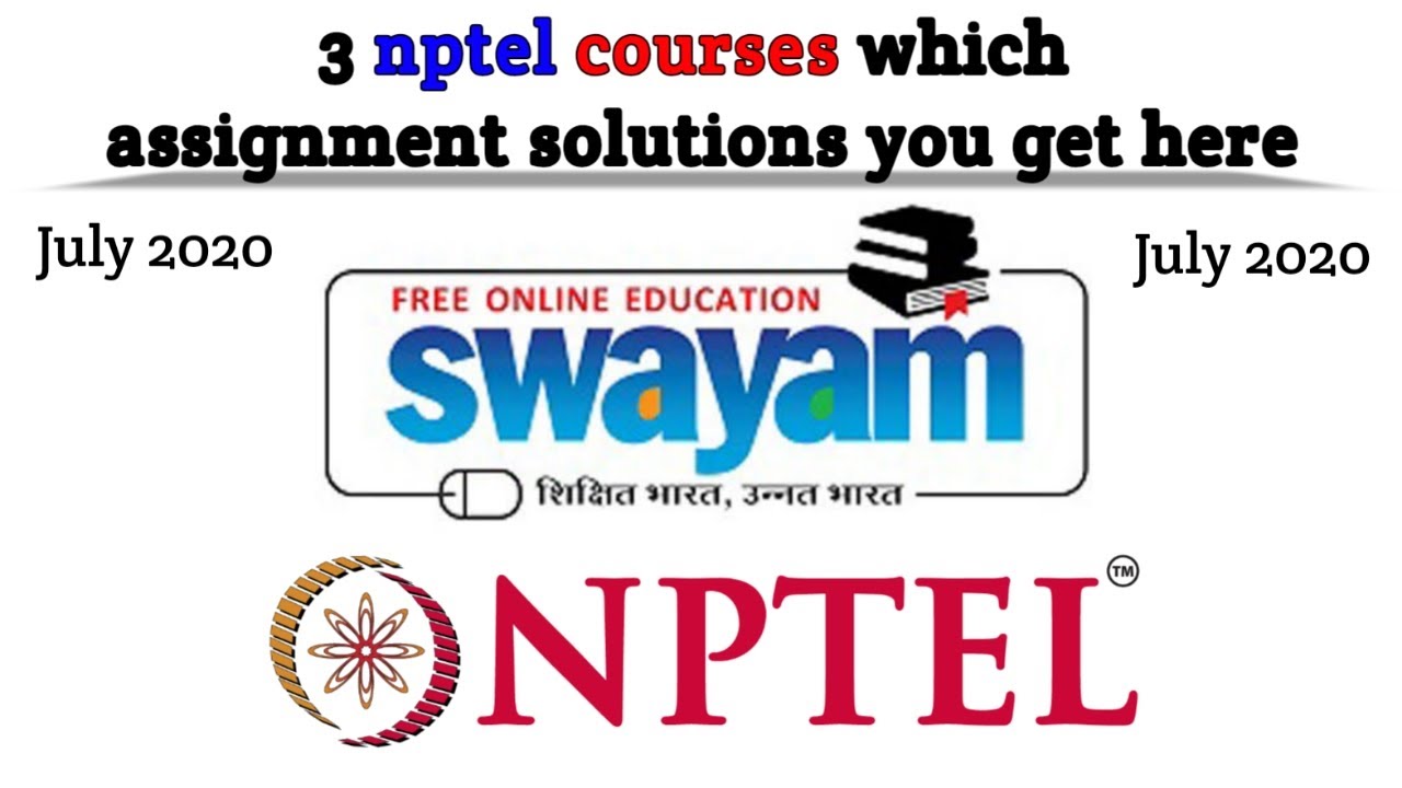 Best 3 Courses On Swayam July 2020 3 Course Of Nptel Which Assignment Solutions You Get Here best-3-courses-on-swayam-july-2020-3-course-of-nptel-which-assignment-solutions-you-get-here