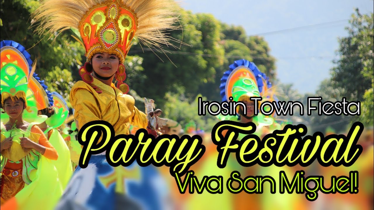 Paray Festival 2019 (Irosin Town Fiesta) Viva San Miguel! - YouTube