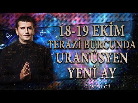 TERAZİ BURCUNDA URANÜSYEN YENİ AY - 18-19 EKİM ÇARŞAMBA VE PERŞEMBE GÜNÜ
