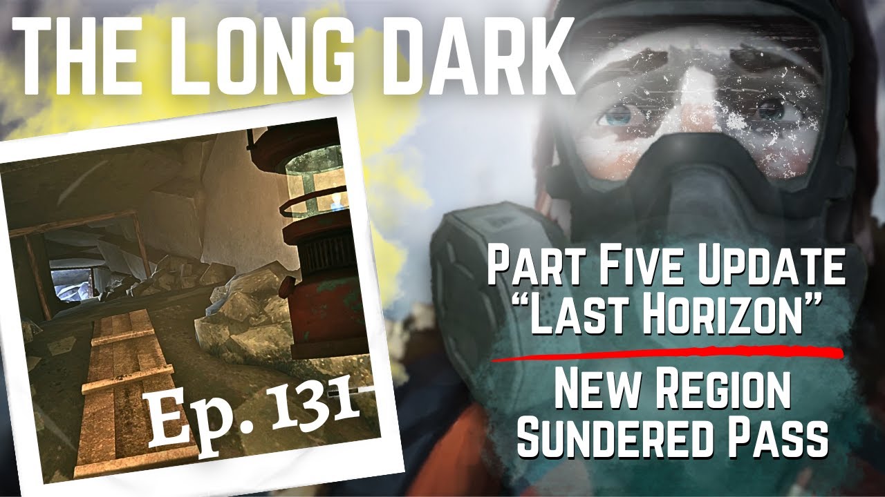 The Long Dark | Interloper - Ep. 131 | New Region | Sundered Pass Pt. 6 ...