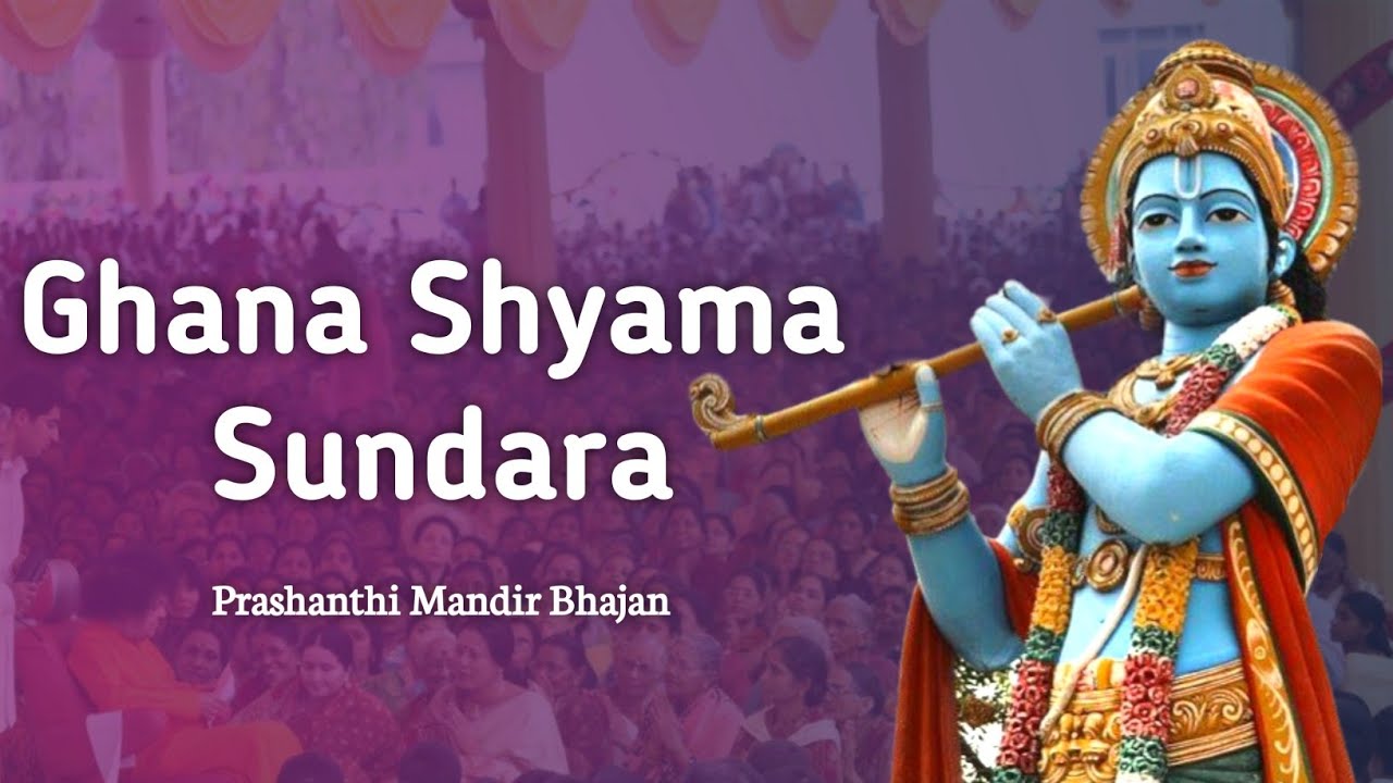 Ghana Shyama Sundara | Sai Bhajan #srisathyasai #srisathyasaibhajans # ...