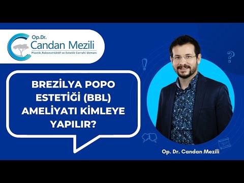 Brezilya Popo Estetiği (BBL) Ameliyatı Kimlere Yapılır? | Dr. Candan Mezili