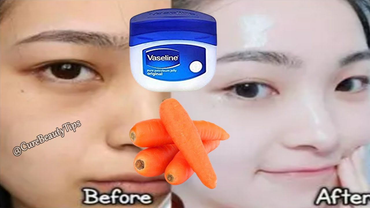 Vaseline and Carrot Will Make you an 18-Year-Old Girl no matter Your ...