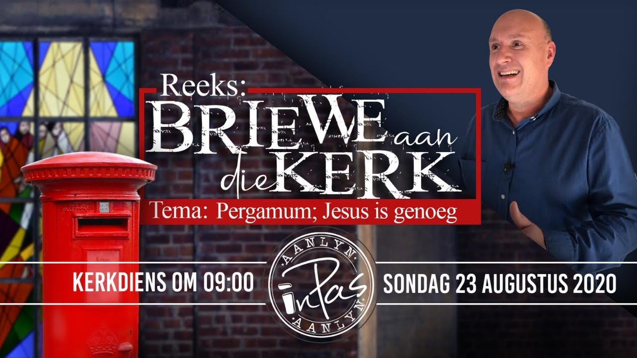 BRIEWE AAN DIE KERK: PERGAMUM; JESUS IS GENOEG - YouTube
