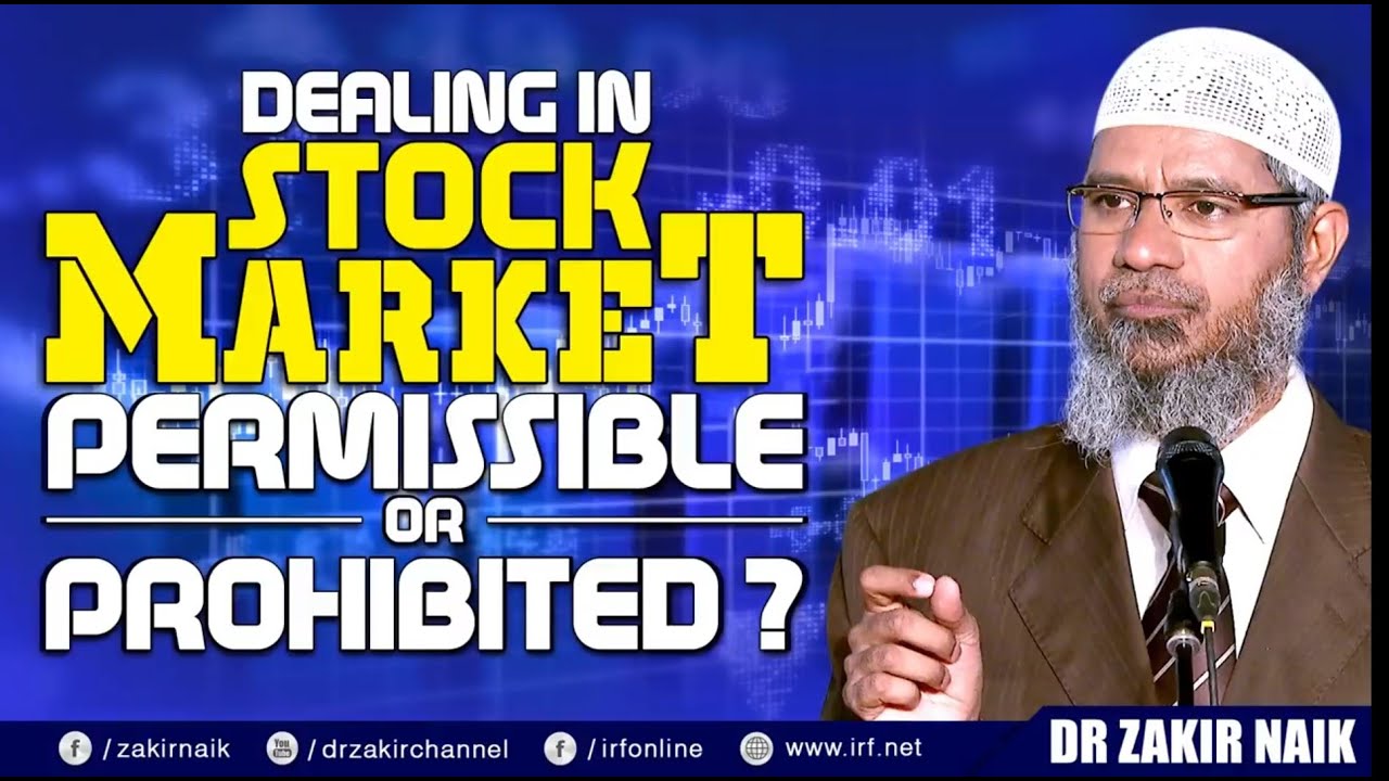 DEALING IN STOCK MARKET PERMISSIBLE OR PROHIBITED DR ZAKIR NAIK HD ...