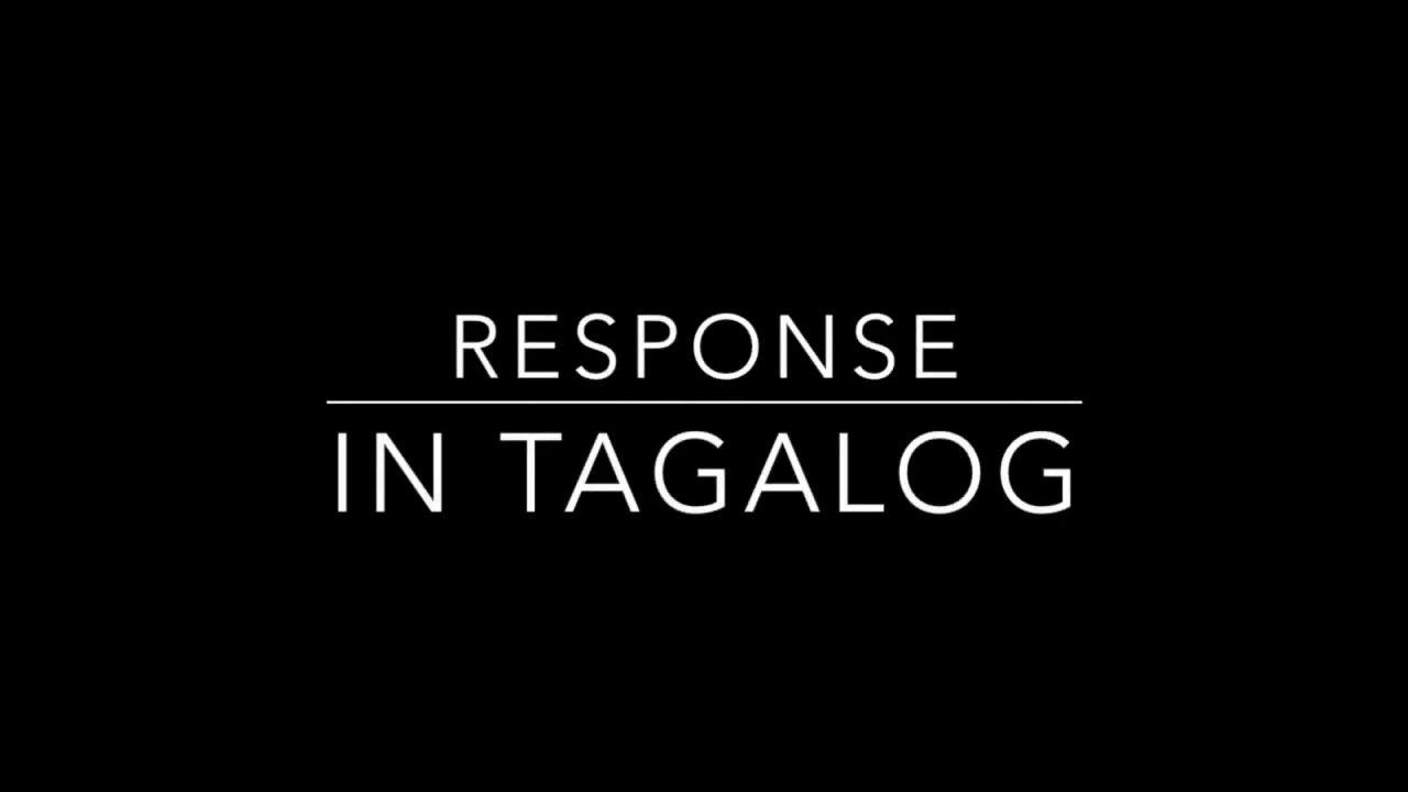 Response In Tagalog Tagalog Translation For Response YouTube response-in-tagalog-tagalog-translation-for-response-youtube