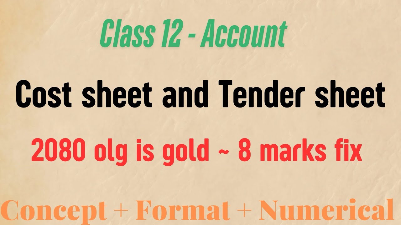 Class 12 Account || Cost sheet and tender sheet || 2081 old is gold ...