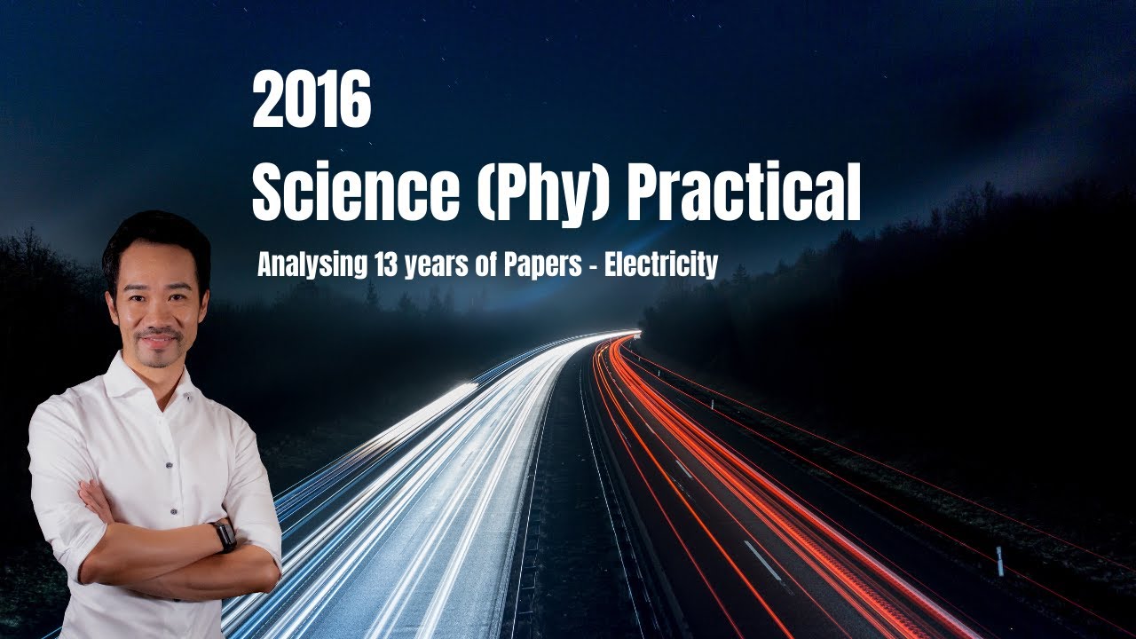 2016 GCE O Level Science (Phy) Practical Paper - Analysing 13 years of ...
