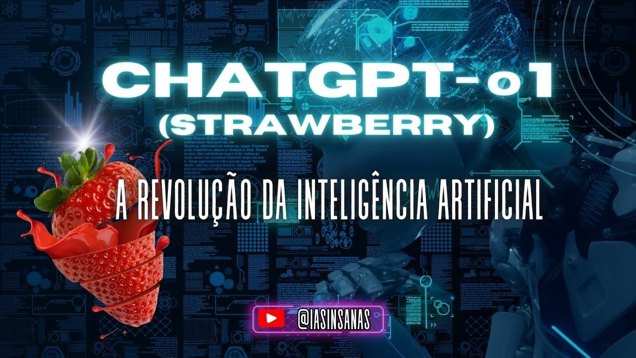 ChatGPT-o1 (Strawberry) : A Revolução da Inteligência Artificial que ...