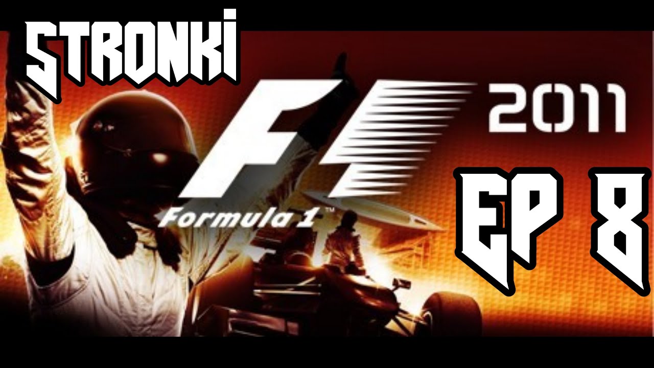 [STRONKI] F1 2011 Ep 8 - YouTube