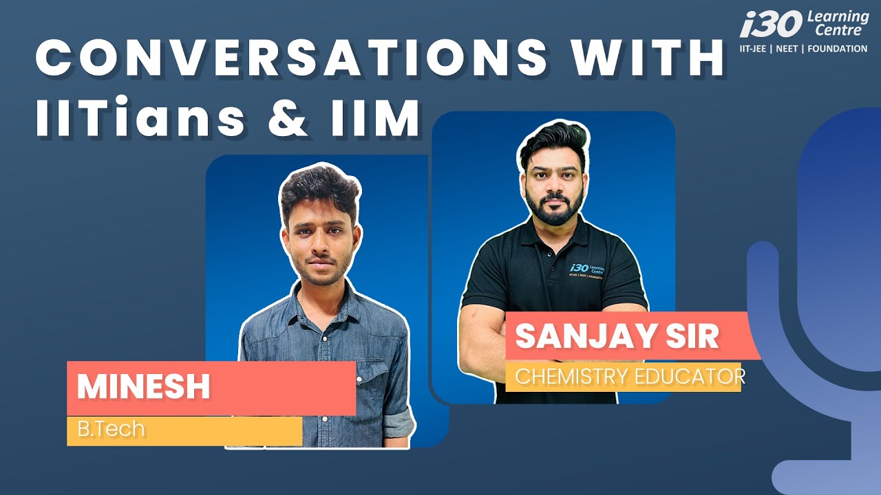 i30 Presents: Conversations with IITian and IIM Minesh | i30 Learning ...