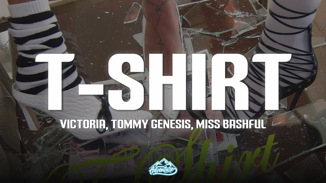 Victoria, Tommy Genesis, Miss Bashful - T-Shirt (Testo/Lyrics) - YouTube