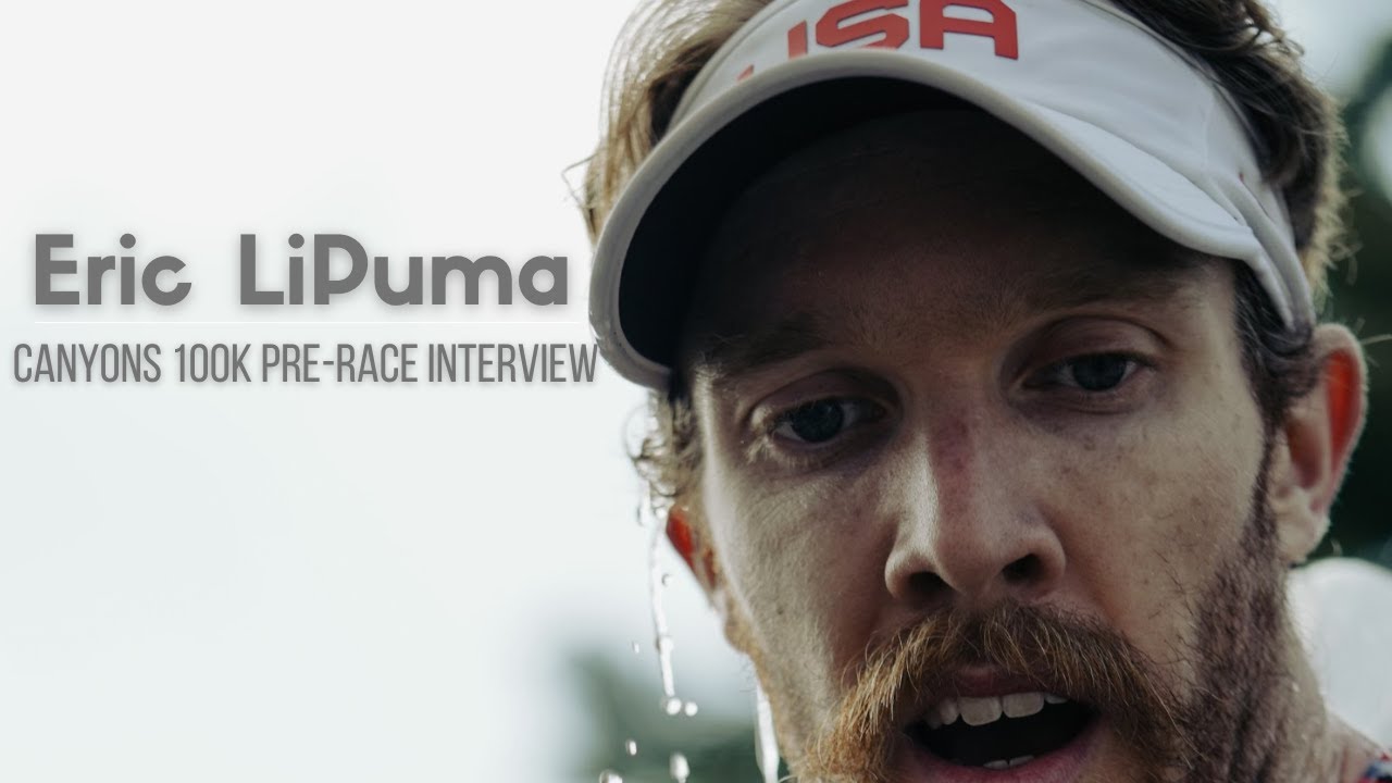 Eric LiPuma | Canyons 100K Outlook, World Championships Influence, East ...