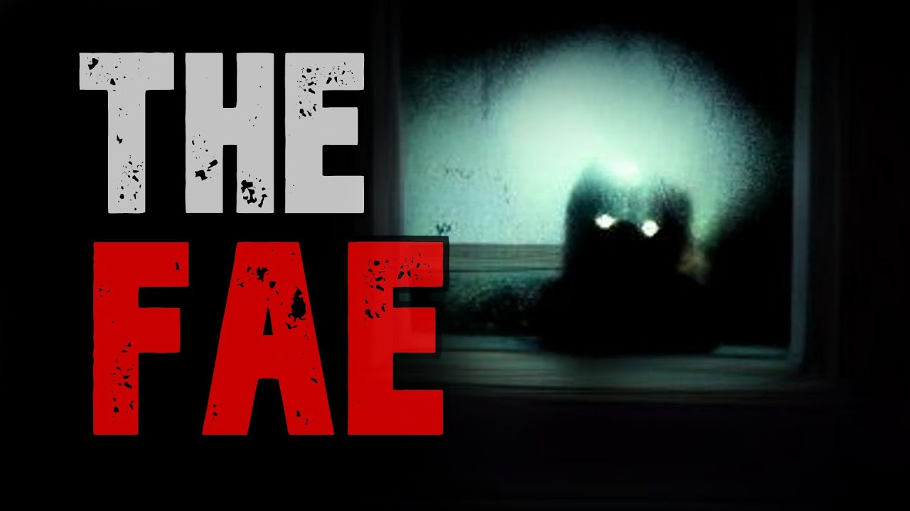 The Fae | SUPERNATURAL HOME INVASION STORY - YouTube