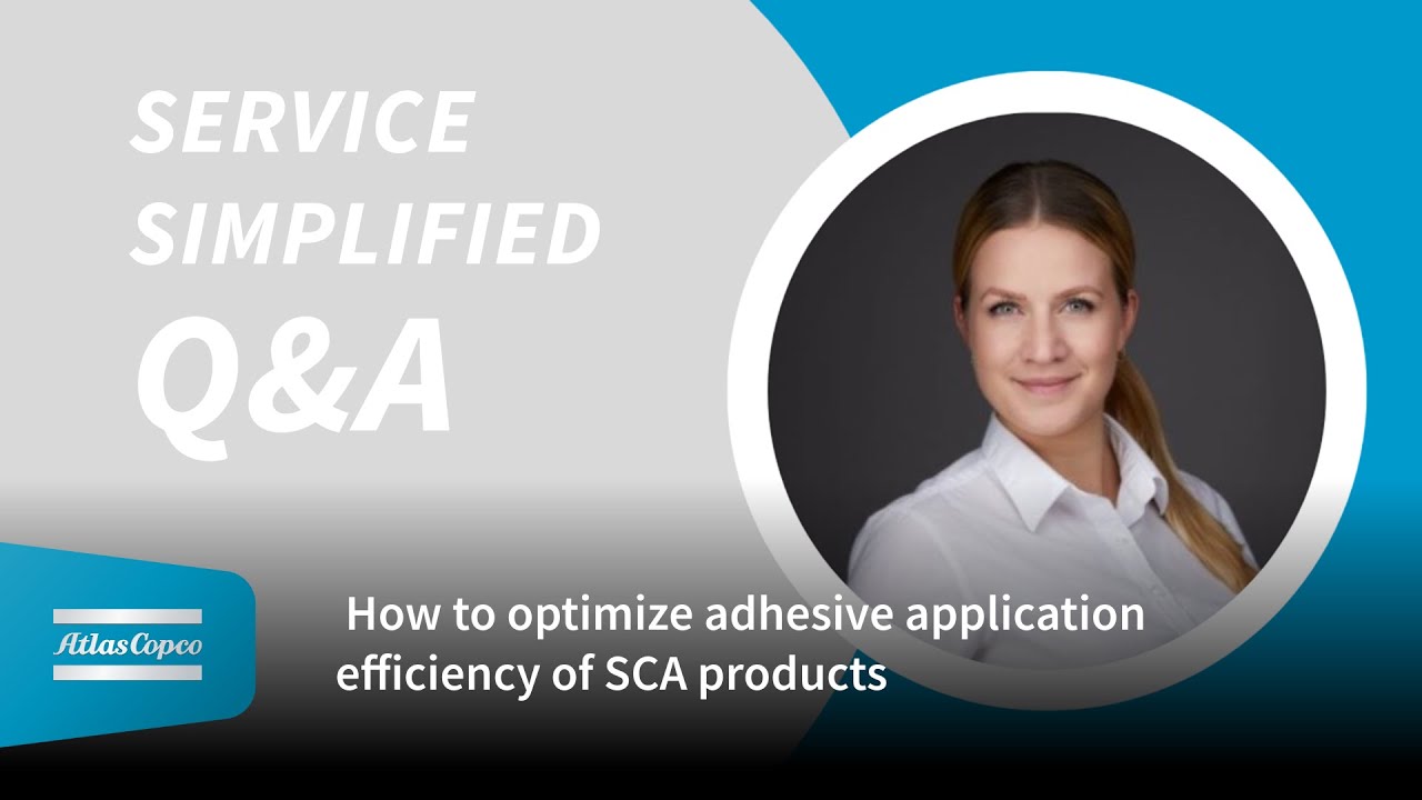 Atlas Copco | Service Simplified - How to optimize adhesive application ...