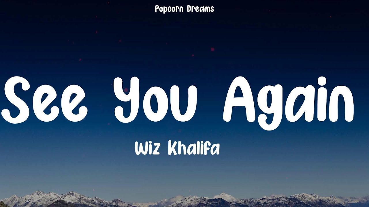 Wiz Khalifa - See You Again (Lyrics) | Maroon 5, Taylor Swift, The Script | Playlist - YouTube