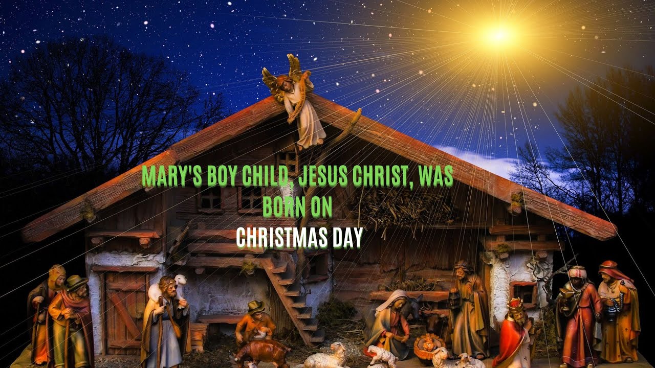Mary's Boy Child Jesus Christ Was Born On Christmas Day - YouTube