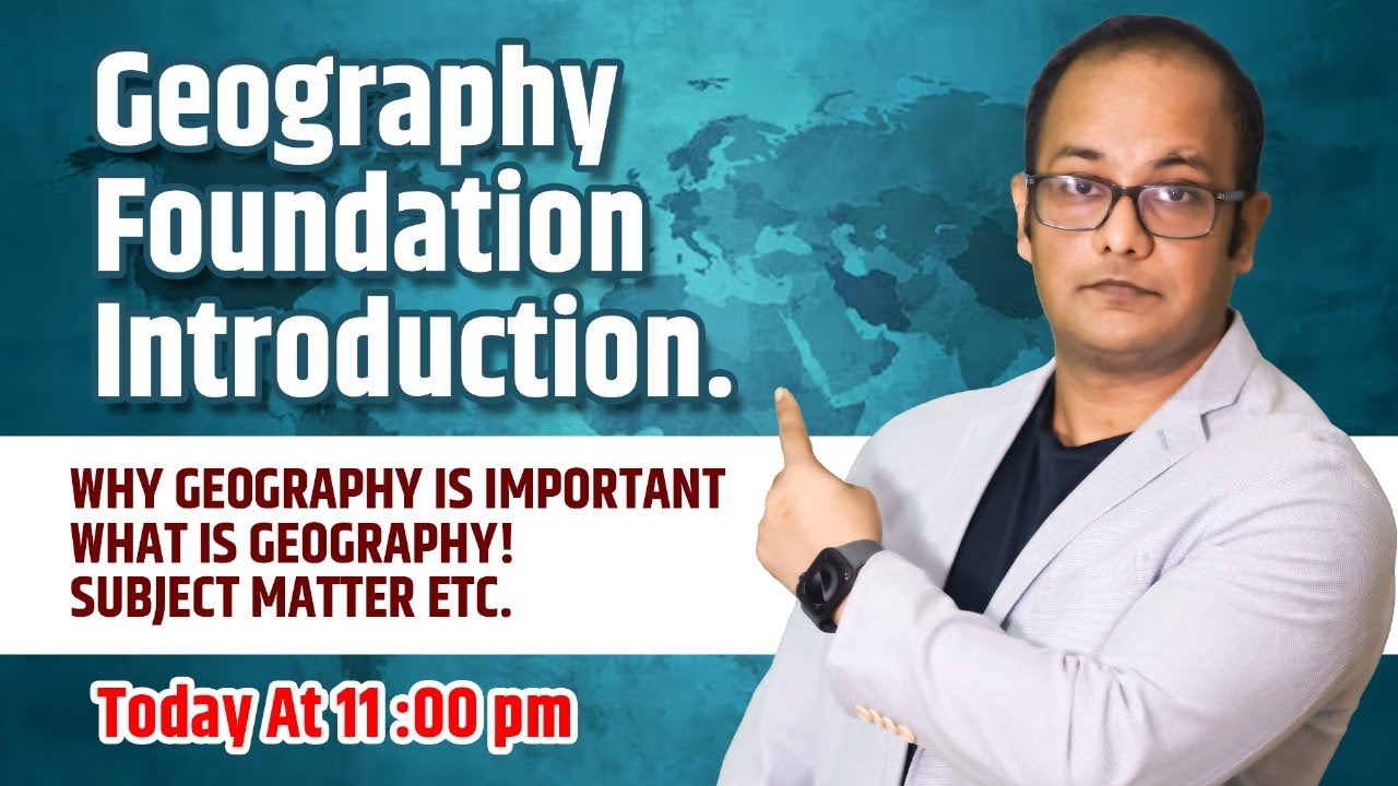 Geography Foundation: Introduction. Why Geography is important What is ...