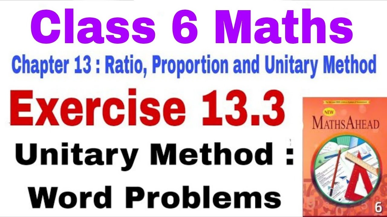 Class 6 Maths Exercise 13.3 | Maths Ahead | Unitary Method | Ratio and ...