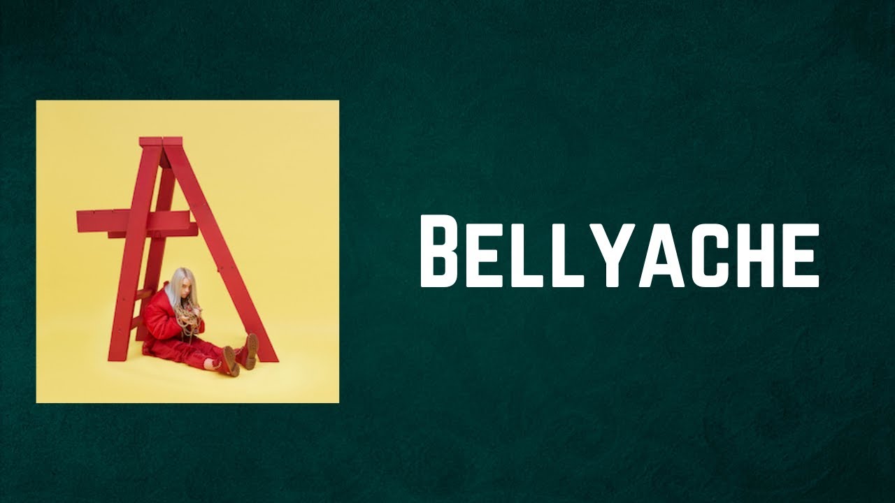 Billie Eilish - Bellyache (Lyrics) - YouTube