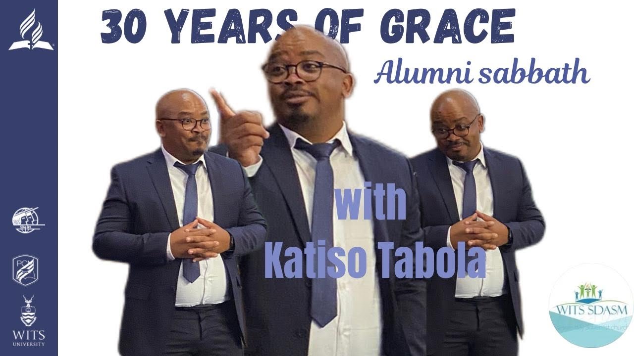 30 Years of Grace | Katiso Tabola | Wits SDASM - YouTube