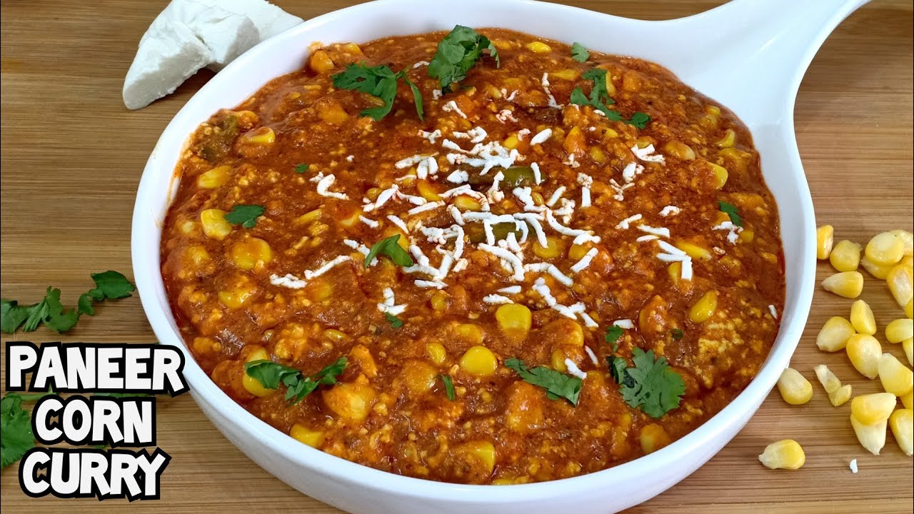स्वीट कॉर्न पनीर की बहुत ही टेस्टी सब्जी | Masala Corn Sabzi Recipe ...