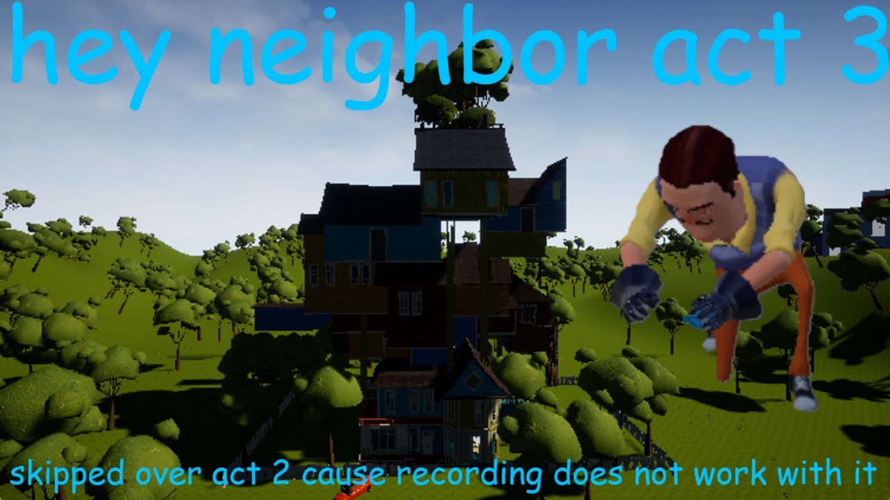 Hello Neighbor mod hey neighbor act 3 - YouTube