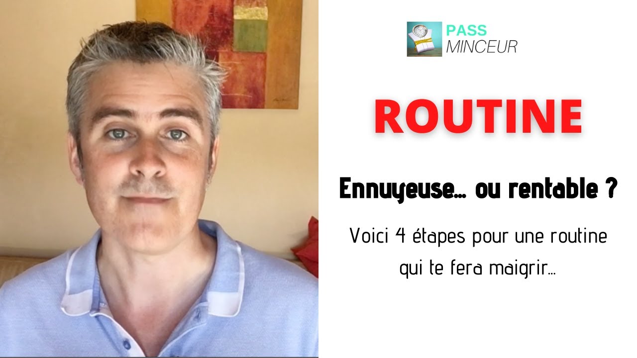 ROUTINE : Un quotidien routinier est-il ennuyeux ou utile pour maigrir ...