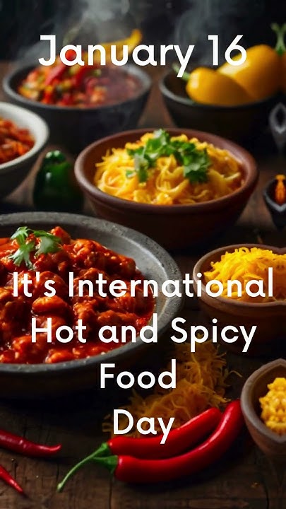 January 16 International Hot and Spicy Food Day #january - YouTube