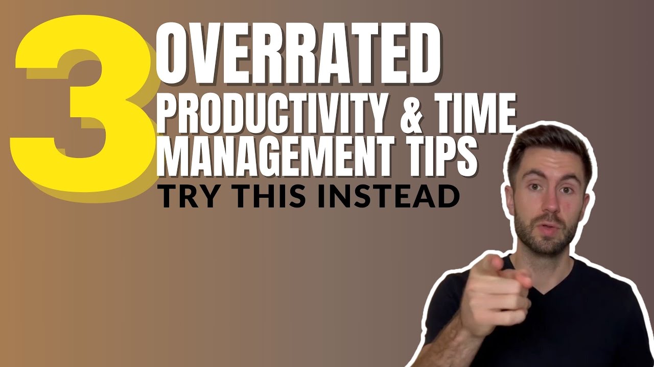 3 Overrated Productivity & Time Management Tips... Try this instead ...
