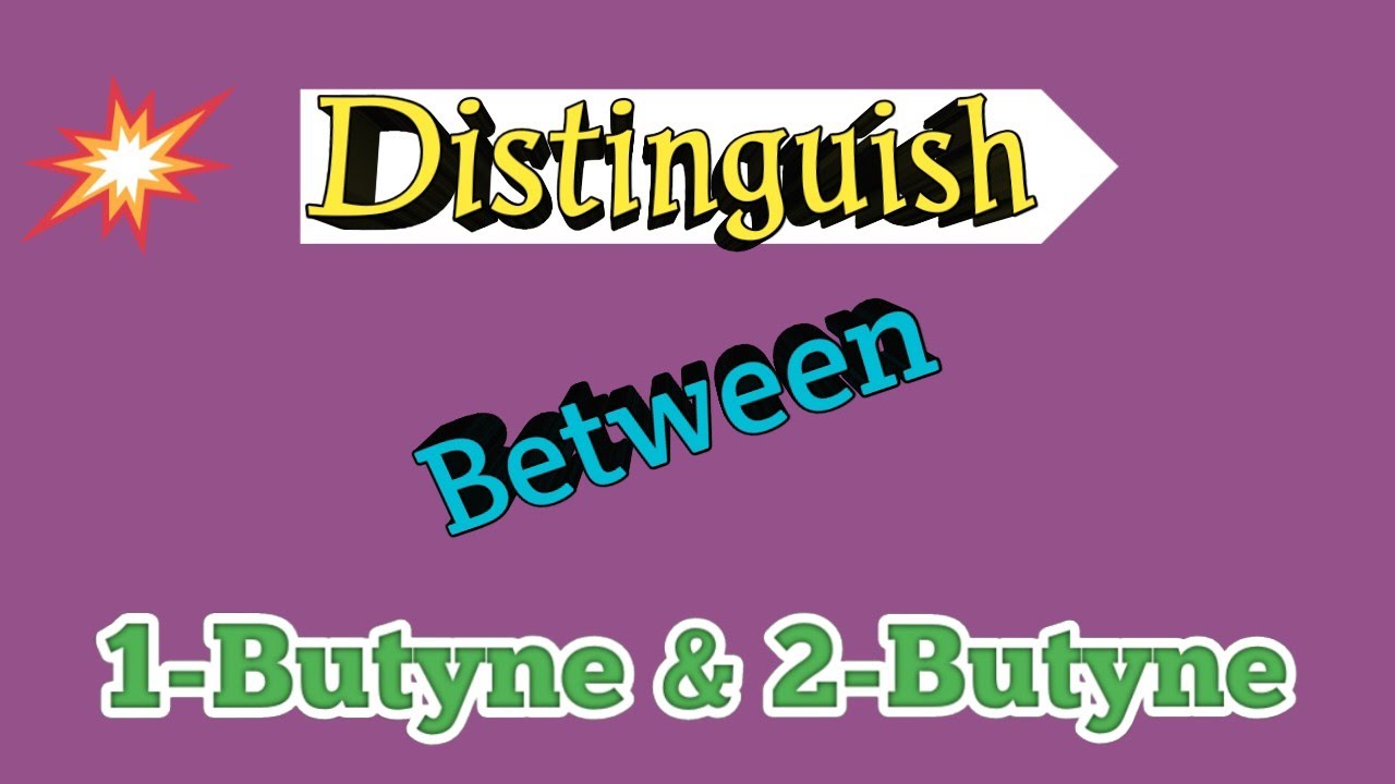 Distinguish between 1-Butyne and 2-Butyne - YouTube