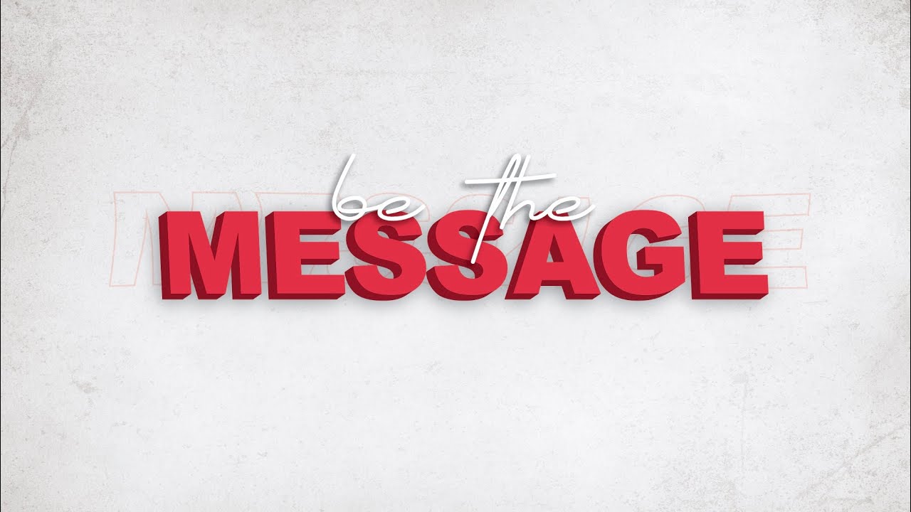 Be The Message • Series Intro - YouTube