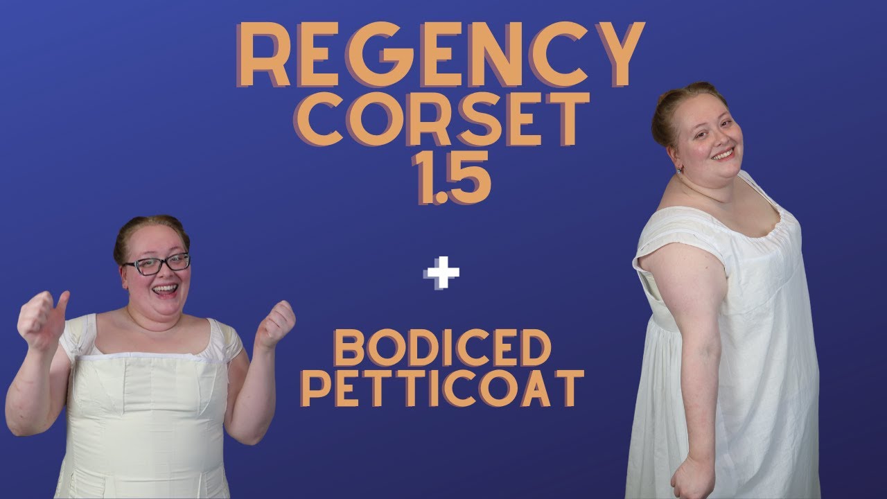 Plus Size Regency Corset 1.5 & Sewing a Bodiced Petticoat - YouTube