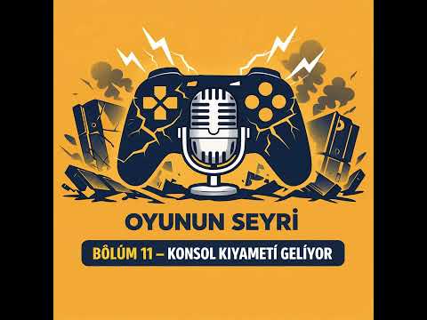 11 - Konsol Kıyameti Geliyor