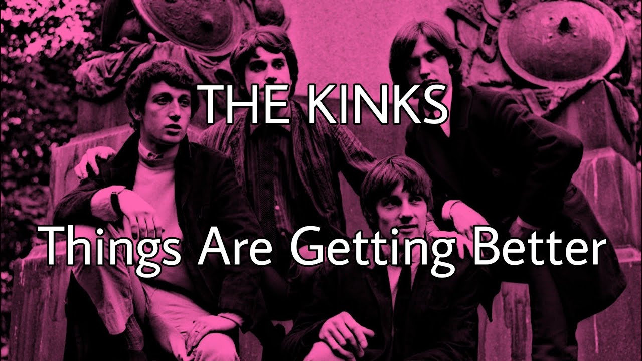 THE KINKS - Things Are Getting Better (Lyric Video) - YouTube