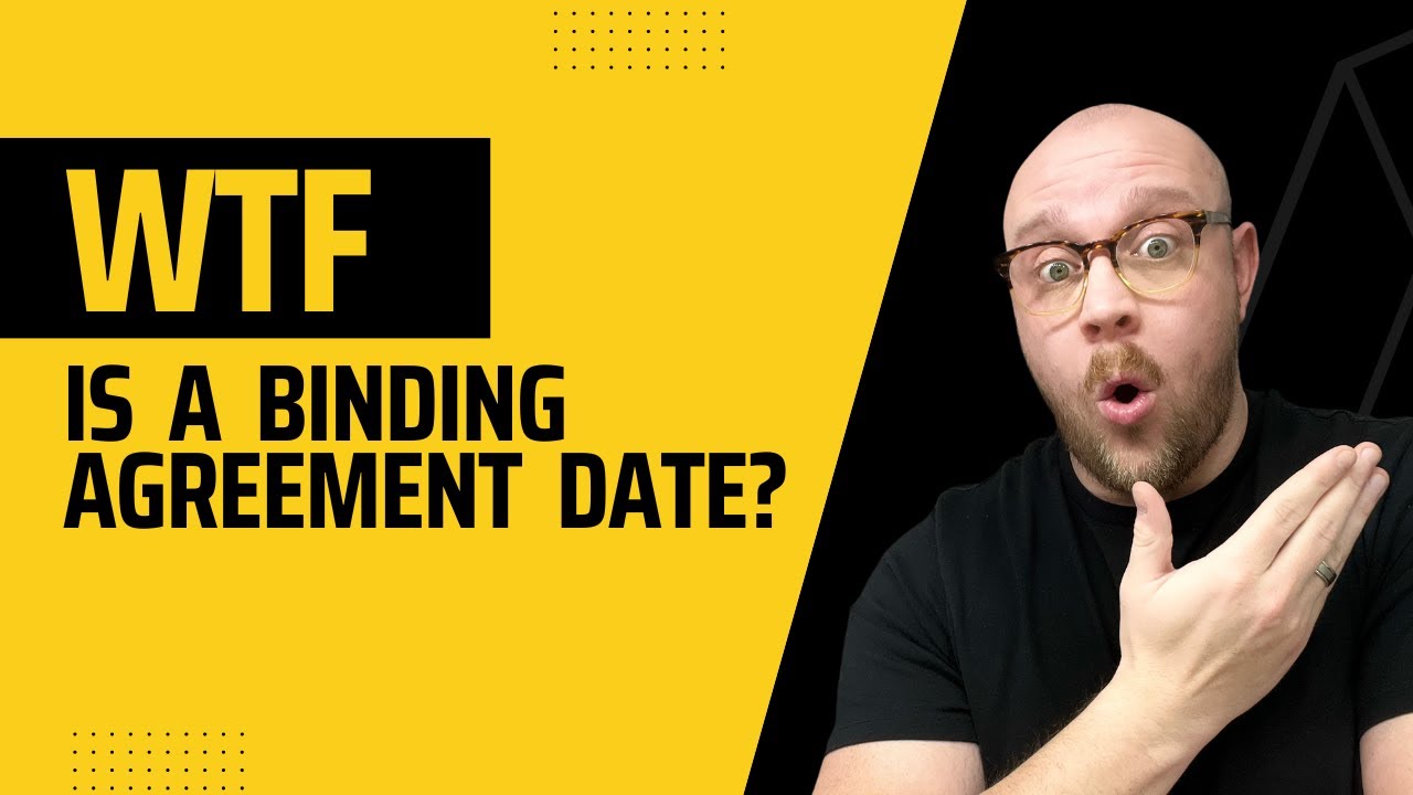 WTF Is A Binding Agreement Date B A D YouTube wtf-is-a-binding-agreement-date-b-a-d-youtube
