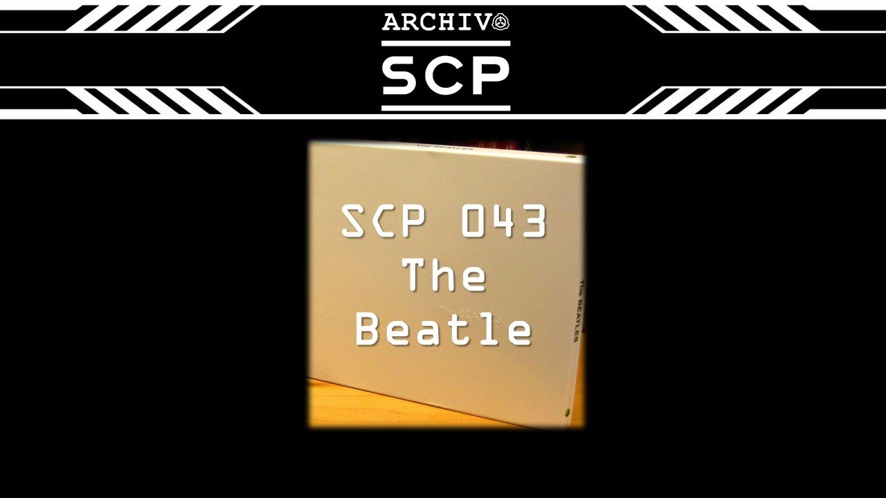 SCP 043: The Beatle - Archivo SCP - YouTube