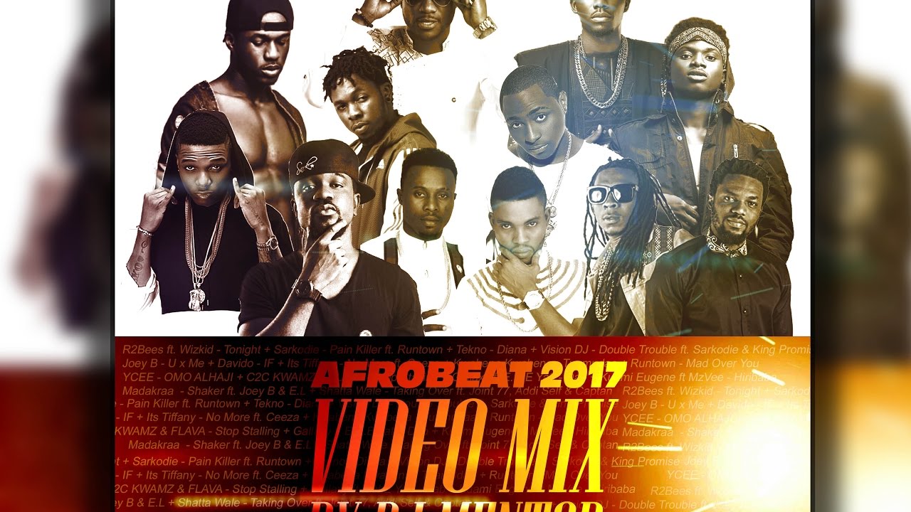 2017 BEST AFRO BEAT VIDEO MIX by Dj Mentor - YouTube