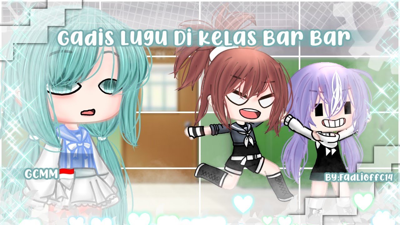 G4dis Lugu Di Kelas Bar Bar || Gacha Club Indonesia || GCMM Indonesia ...
