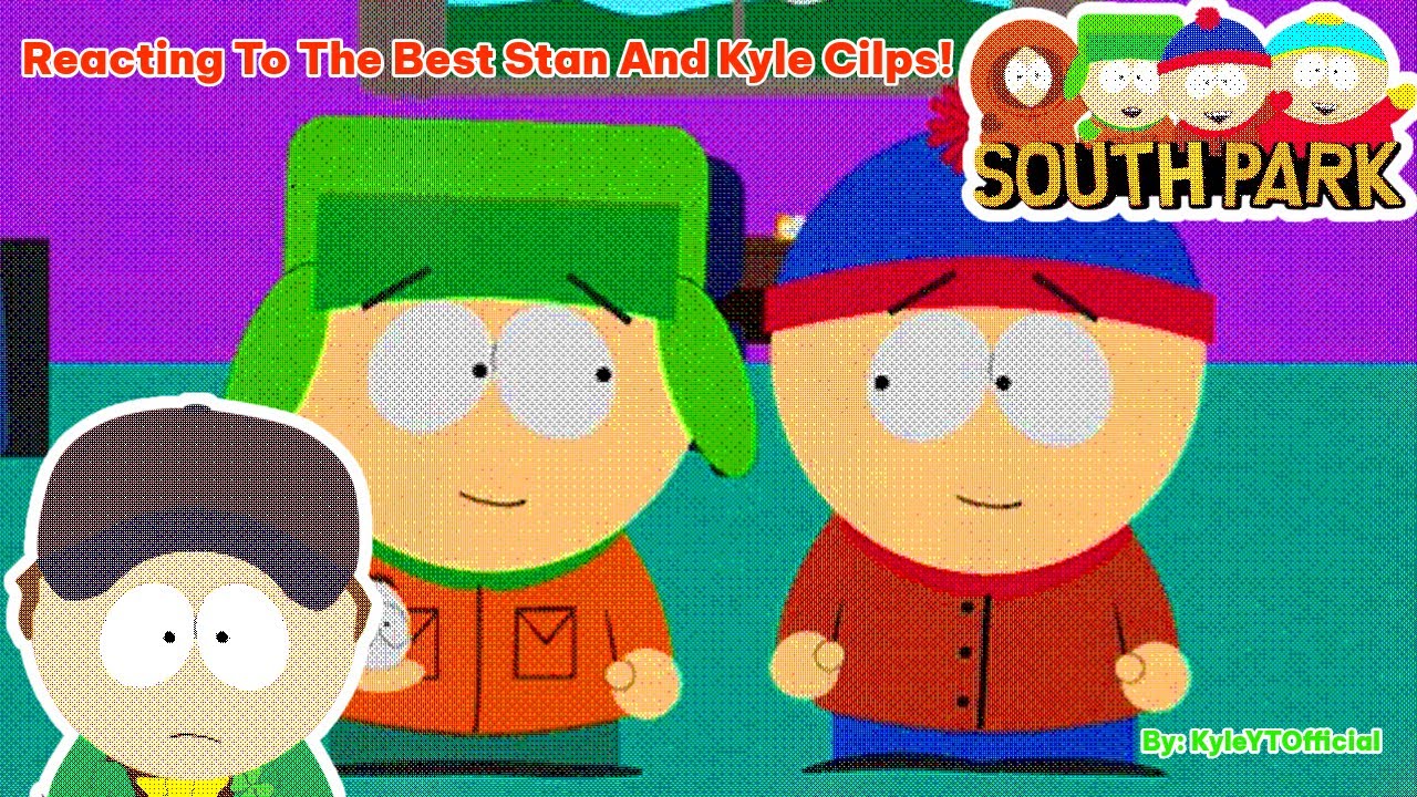 Reacting to @KyleOfficialYT Favourite Stan and Kyle Moments! | SP ...