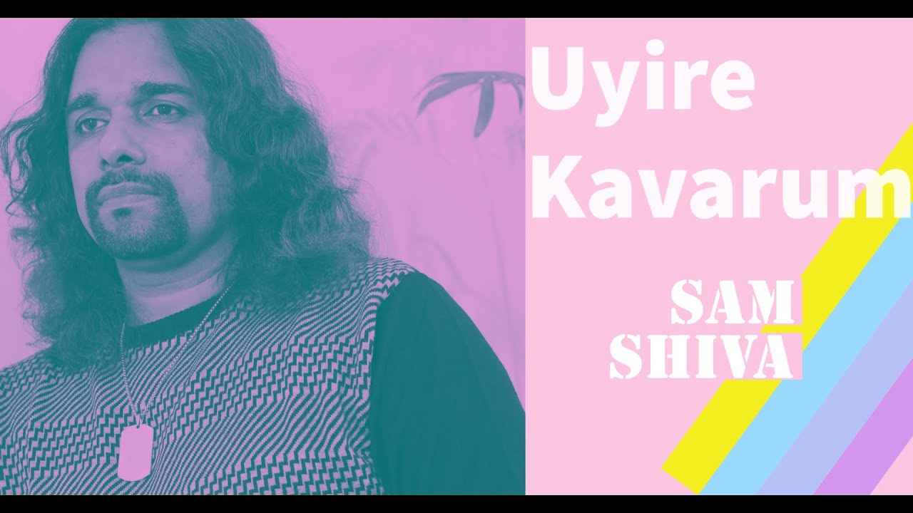 Uyire Kavarum | Sam Shiva | Guathamente Radham|multilingual Singer|Sid Sriram - YouTube Music