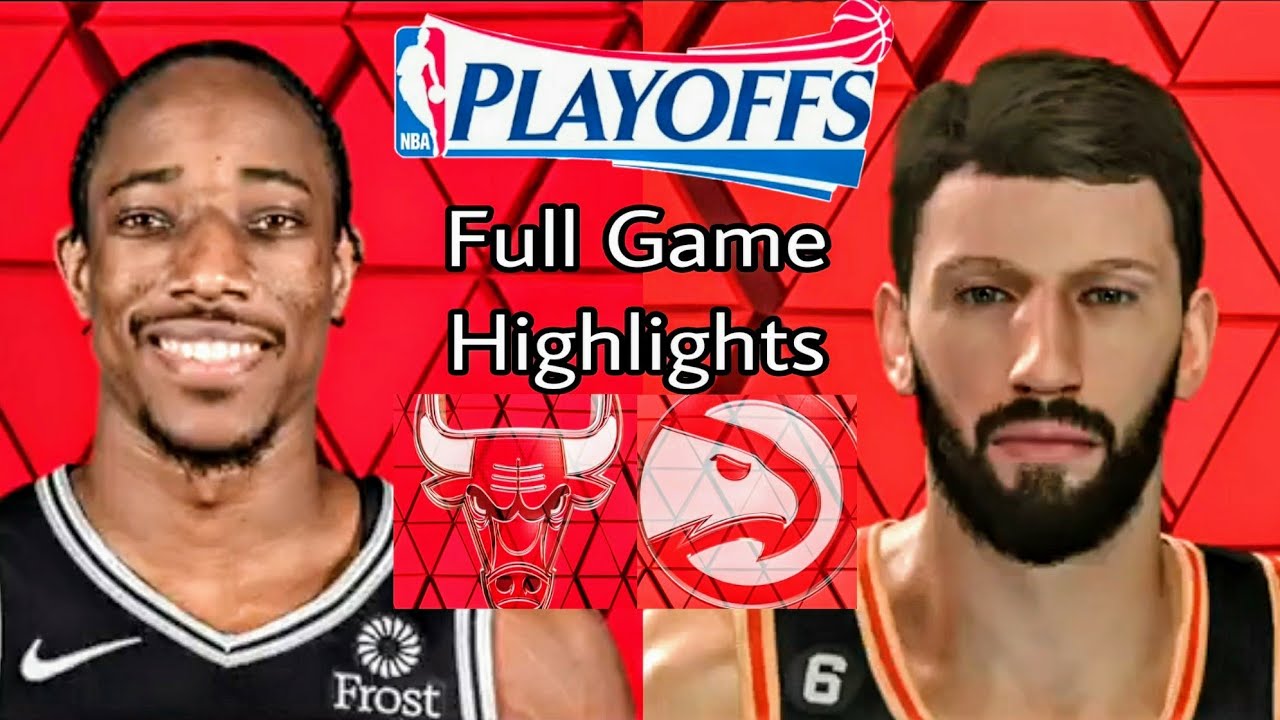 Chicago Bulls(5) Vs Atlanta Hawks(1) | NBA Playoffs | Full Game 5 ...