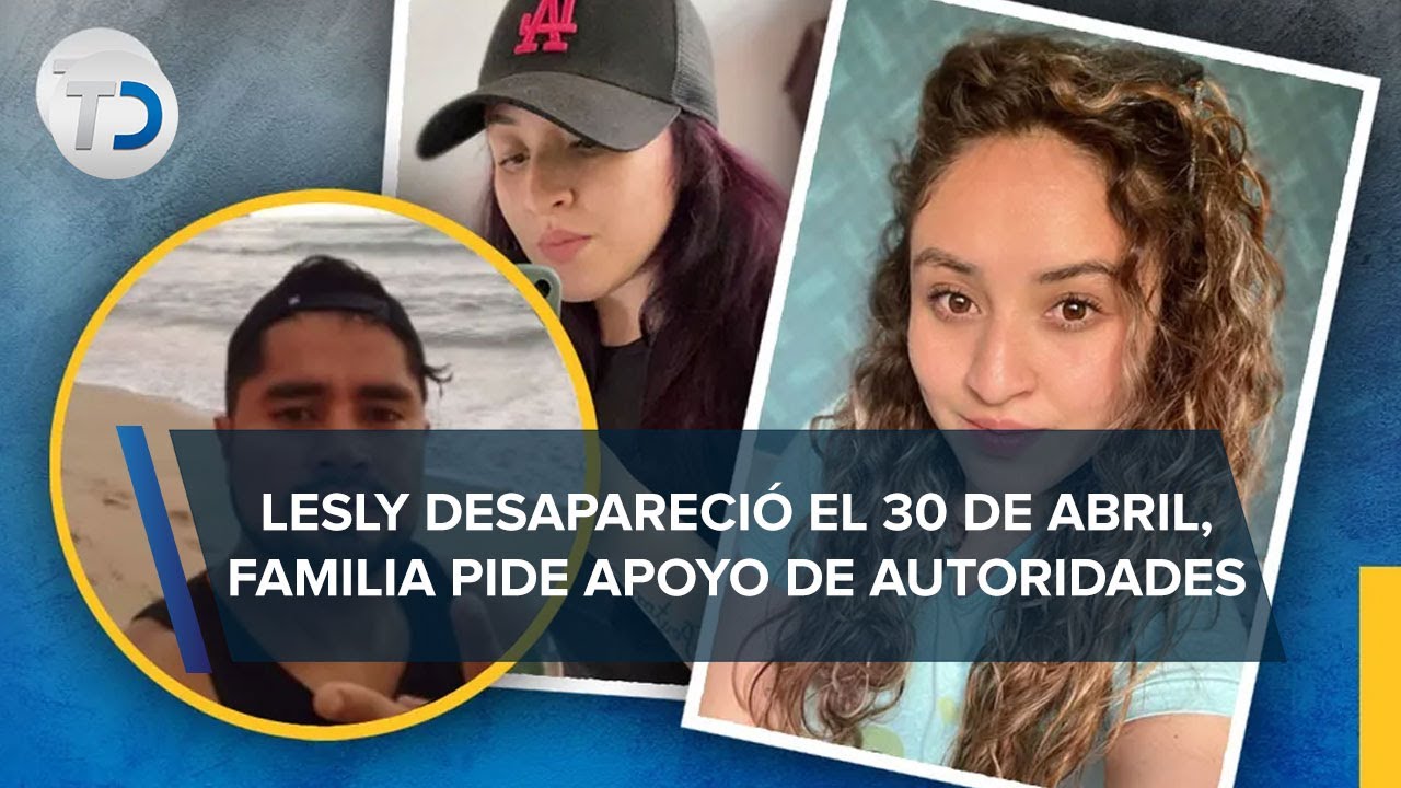 Desaparición de Lesly Martínez en Morelos: esto fue lo último que supo ...