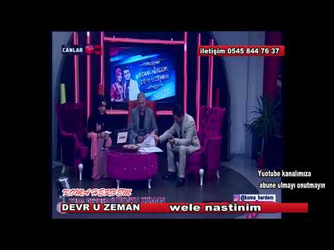 KOMA HERDEM WELE NASTİNİM