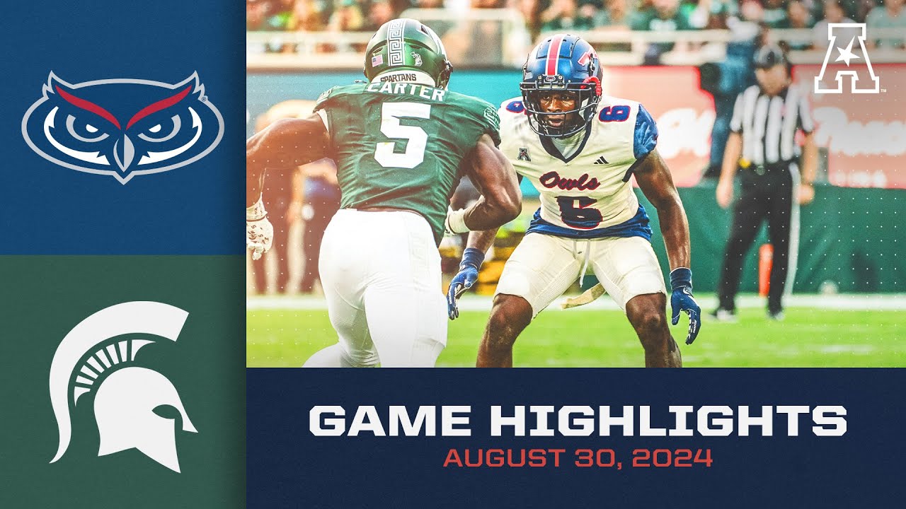 Game Highlights: Florida Atlantic vs. Michigan State (August 30, 2024 ...
