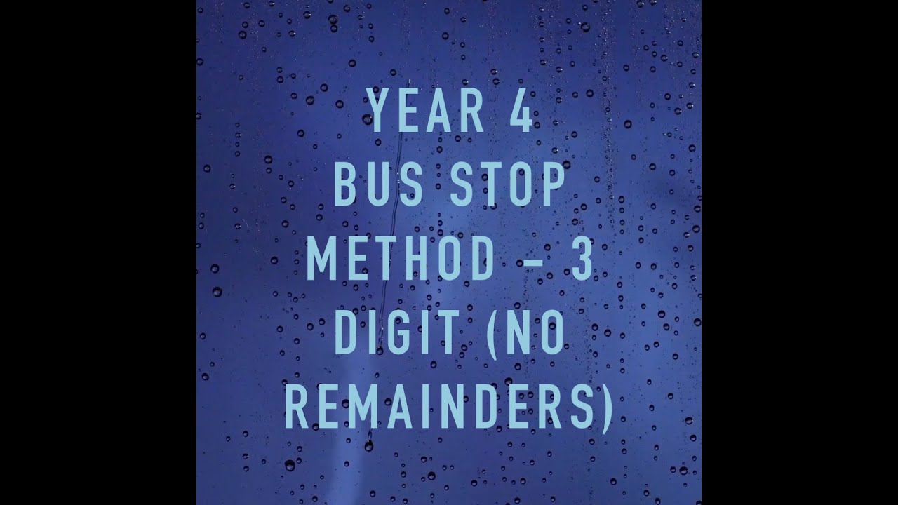 Year 4 - Bus Stop Method - 3 Digit (no remainders) - YouTube
